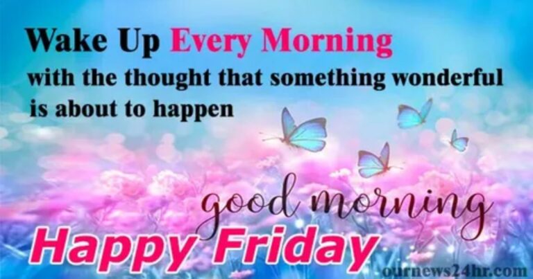 200+ Good Morning Friday Quotes - Pure Pulss